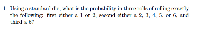 Solved 1. Using a standard die, what is the probability in | Chegg.com