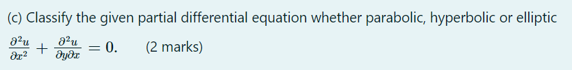 Solved (c) Classify the given partial differential equation | Chegg.com