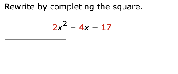 Solved Rewrite by completing the square. 2x2−4x+17 | Chegg.com