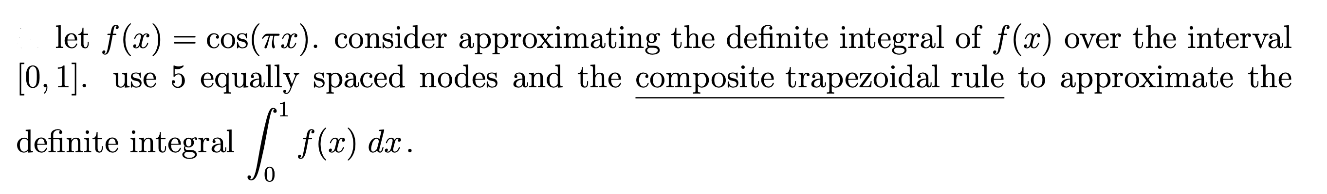 Solved let f(x)=cos(πx). consider approximating the definite | Chegg.com