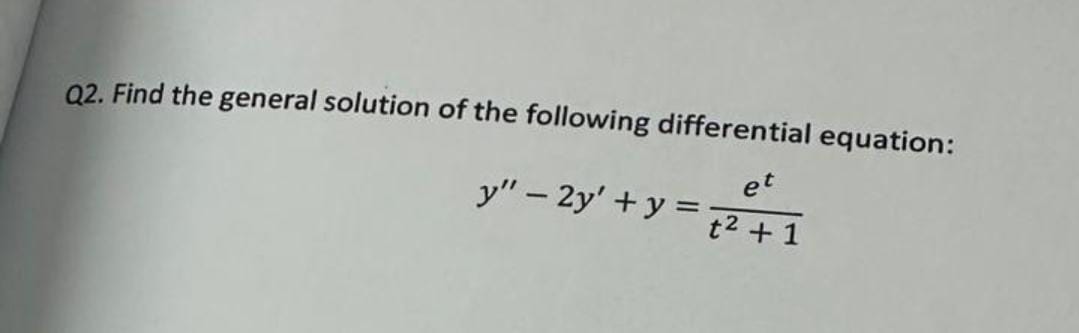 Solved Q2. Find the general solution of the following | Chegg.com