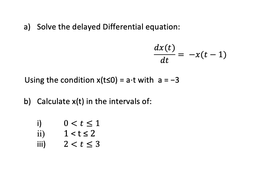 Solved a) Solve the delayed Differential equation: dx(t) dt | Chegg.com