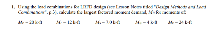Solved 1. Using the load combinations for LRFD design (see | Chegg.com