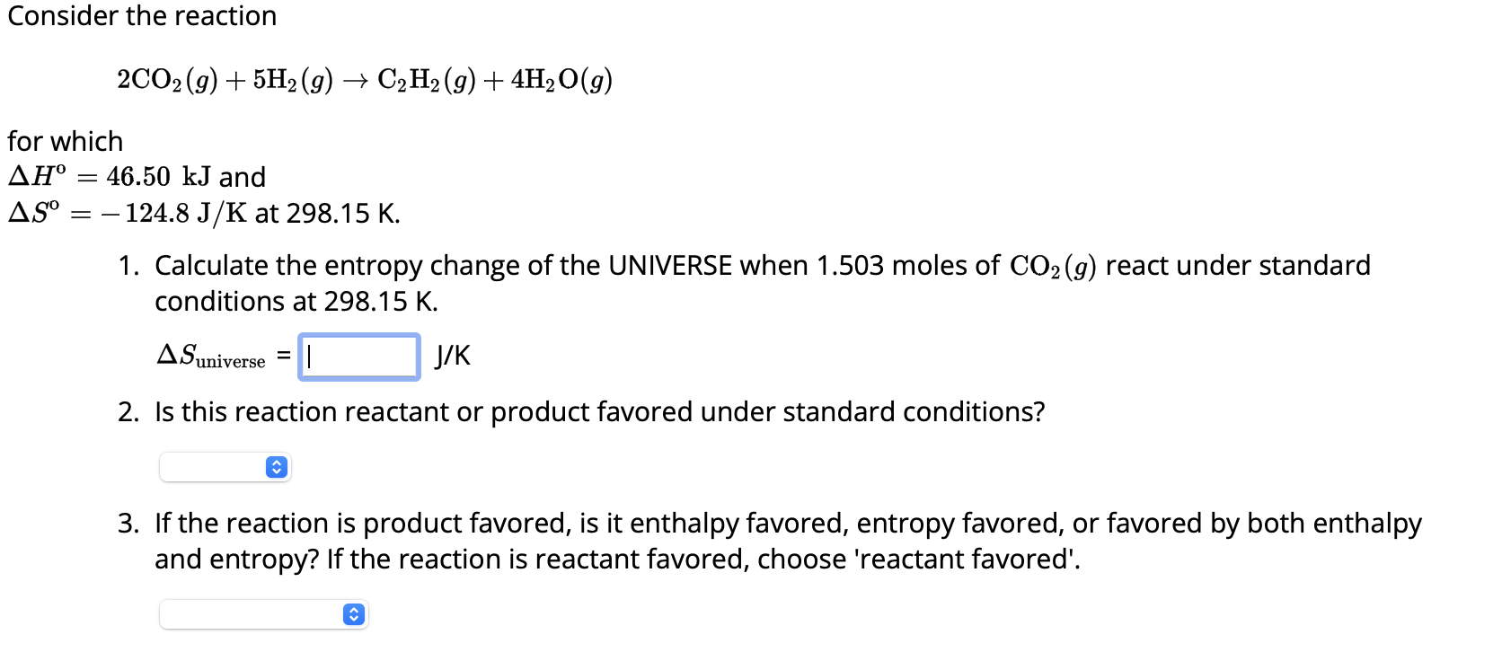 Solved Consider the reaction 2CO2(g)+5H2(g)→C2H2(g)+4H2O(g) | Chegg.com