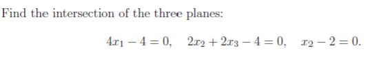 Solved Find the intersection of the three planes: | Chegg.com