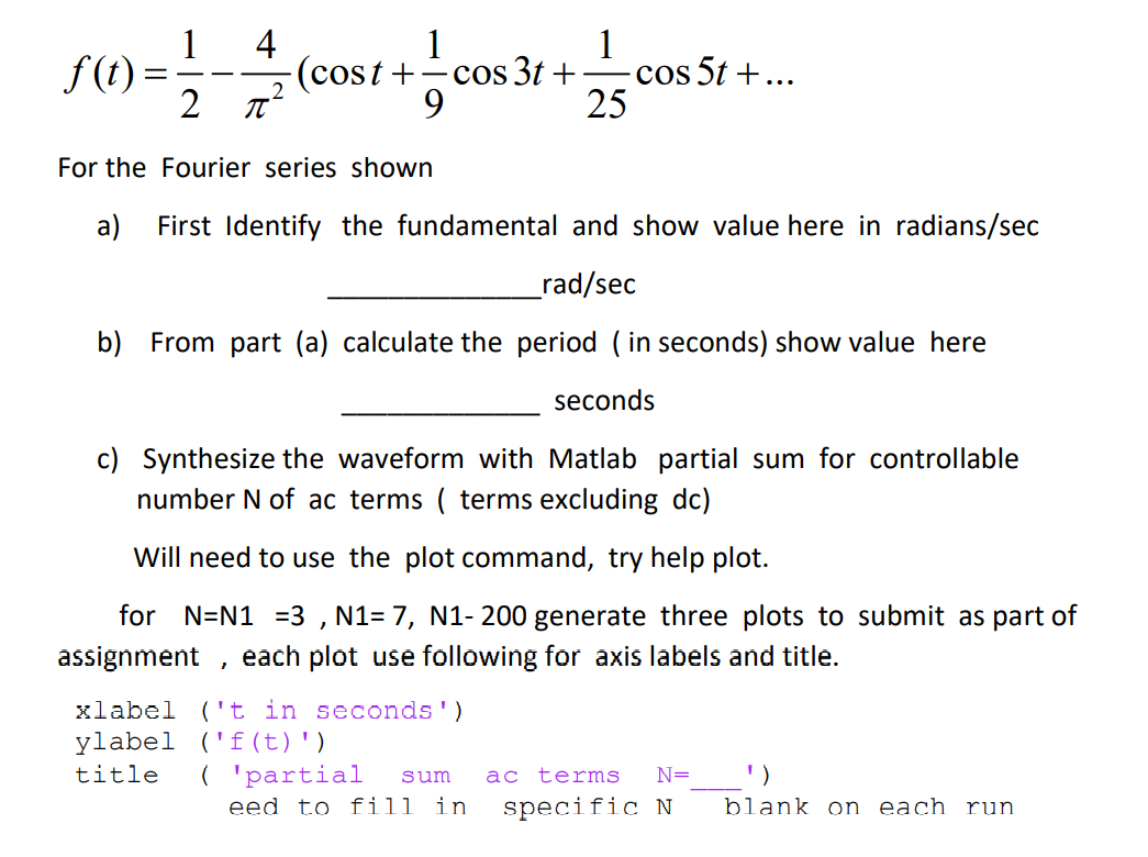 Solved 1 f(t)= 2 4 1 1 (cost + cos 3t + cos 5t +... t 9 25 | Chegg.com