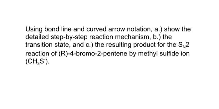 Solved Using bond line and curved arrow notation, a.) show | Chegg.com