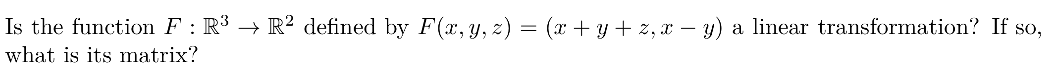 Solved Is the function F: R3 + R2 defined by F(x, y, z) = (x | Chegg.com