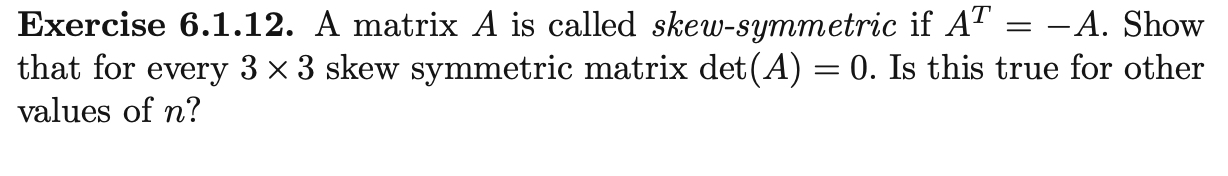 Solved Exercise 6.1.12. A matrix A is called skew-symmetric | Chegg.com