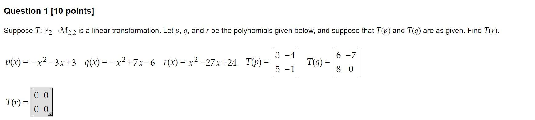 Solved Question 1 [10 points] Suppose T: P2--M2,2 is a | Chegg.com