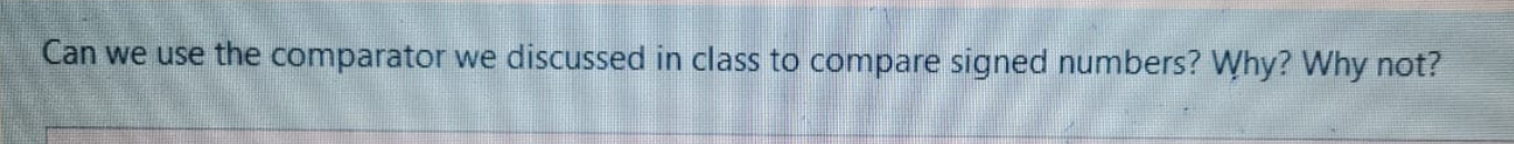 Can we use the comparator we discussed in class to | Chegg.com