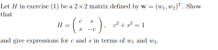 Solved 1. Show that the matrix H=I−2wT,∥w∥2=1 satisfies - | Chegg.com
