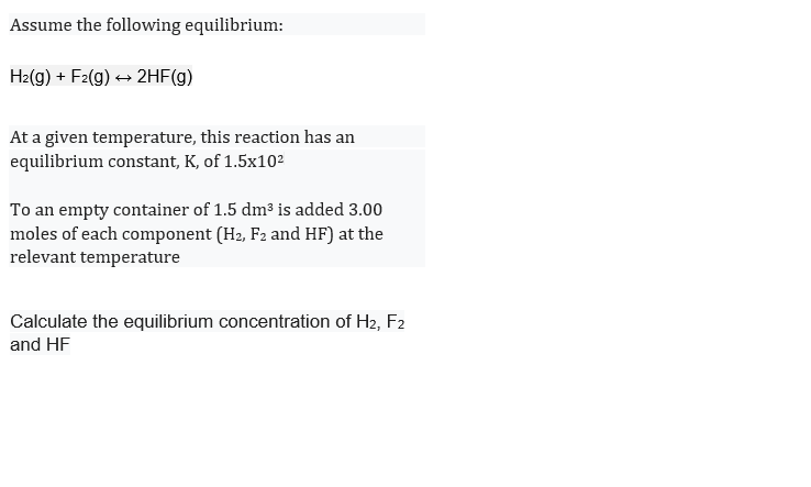 Solved Assume the following equilibrium: H2(g) + F2(g) + | Chegg.com