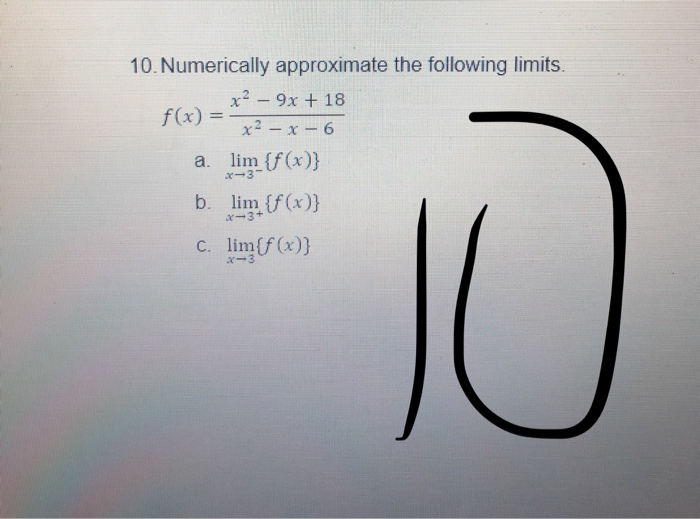 Solved 10. Numerically approximate the following limits. | Chegg.com