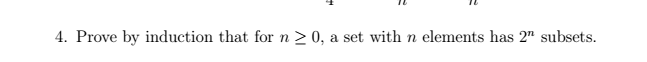 Solved 4. Prove by induction that for n > 0, a set with n | Chegg.com
