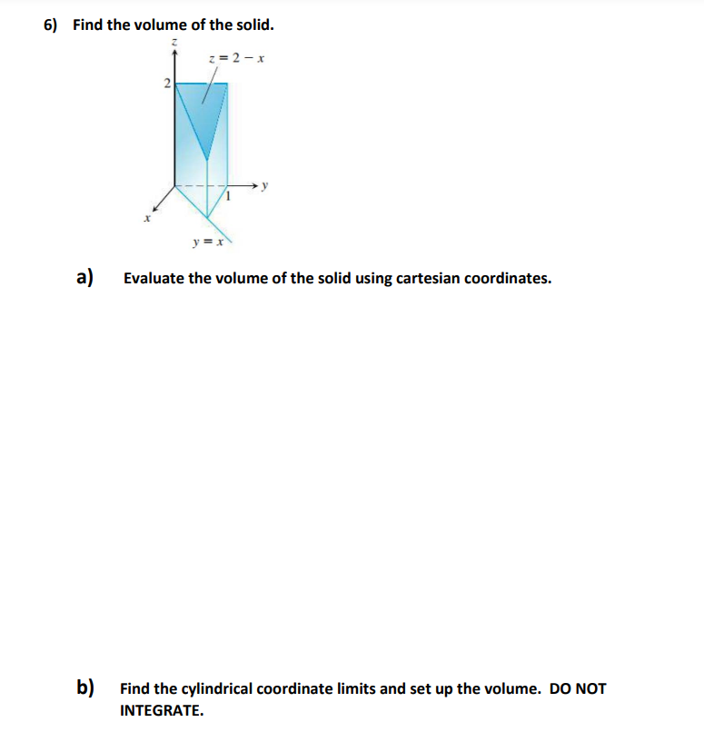 Solved 6 Find The Volume Of The Solid A Evaluate The Chegg