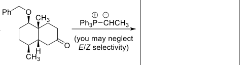 Solved Ph3P-CHCH3 (you may neglect O ElZ selectivity) | Chegg.com