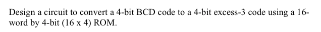 Solved Design a circuit to convert a 4-bit BCD code to a | Chegg.com