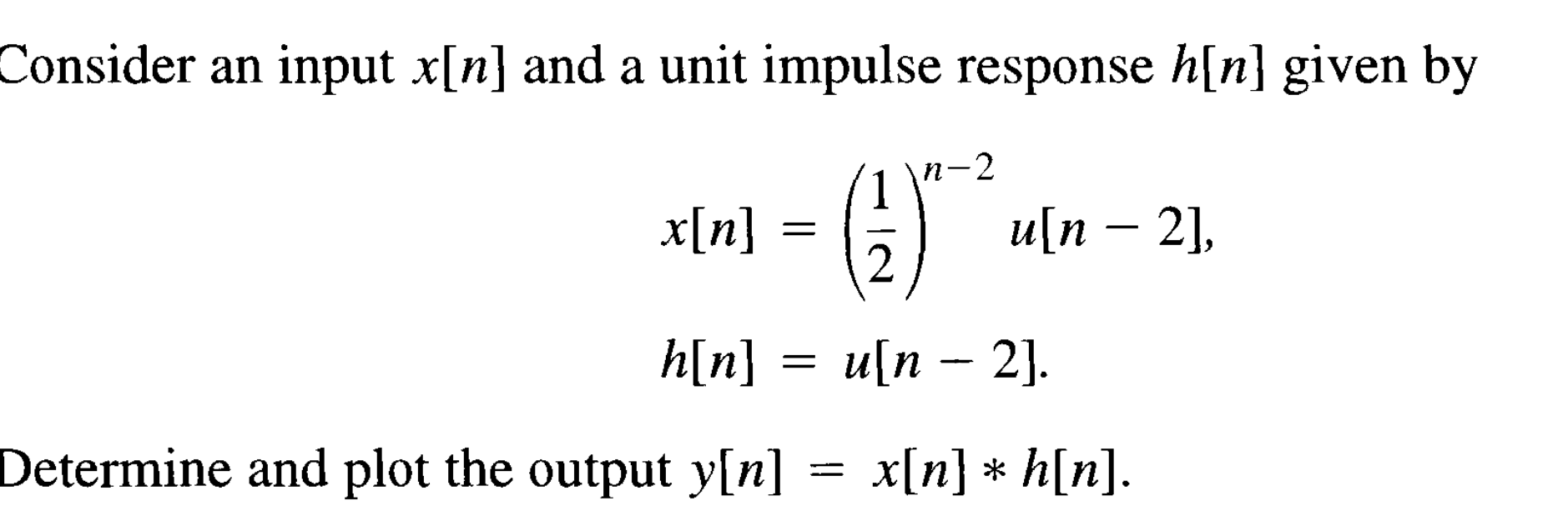 Solved Consider an input x[n] and a unit impulse response | Chegg.com