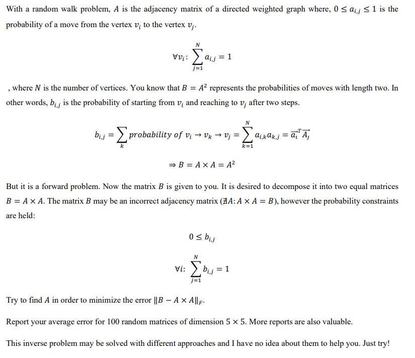 Solved With a random walk problem, A is the adjacency matrix | Chegg.com