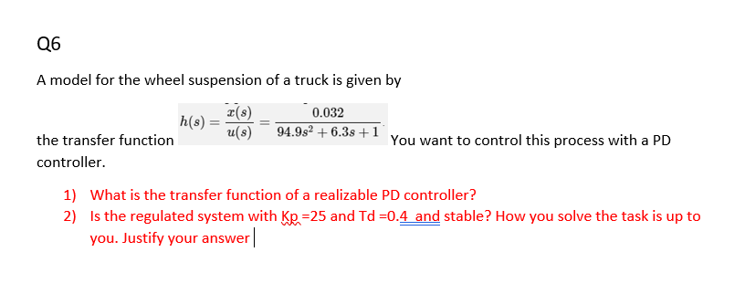 Solved Q6 A model for the wheel suspension of a truck is | Chegg.com