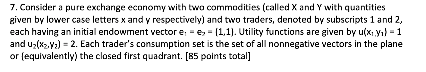 Solved 7. Consider a pure exchange economy with two | Chegg.com