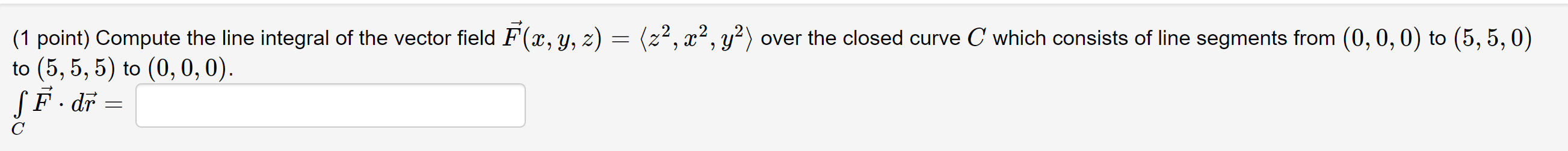 Solved (1 point) Compute the line integral of the vector | Chegg.com