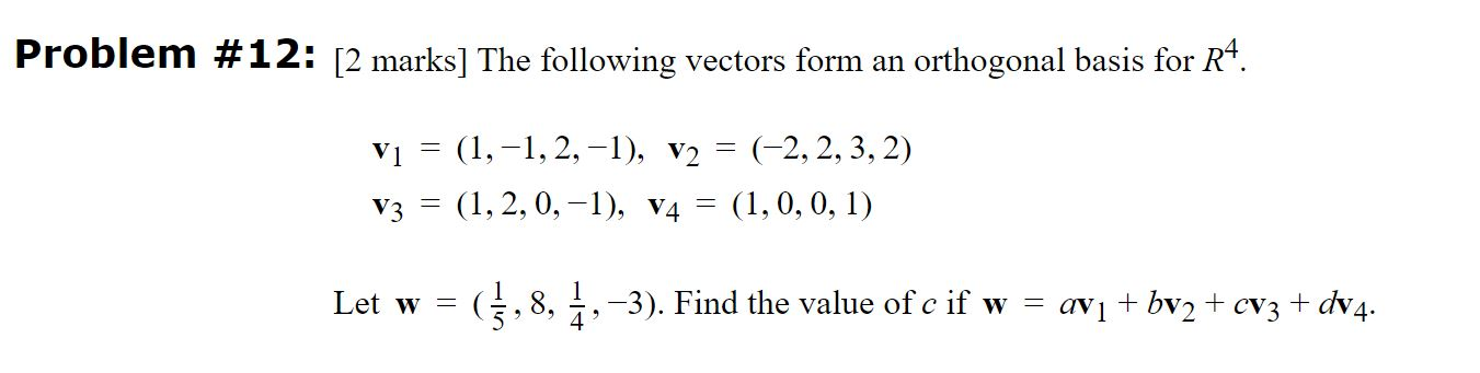Solved: Problem #12: [2 Marks] The Following Vectors Form ... | Chegg.com
