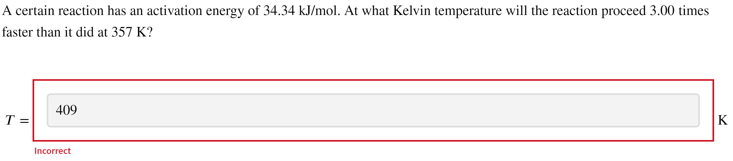 Solved A certain reaction has an activation energy of 34.34 | Chegg.com