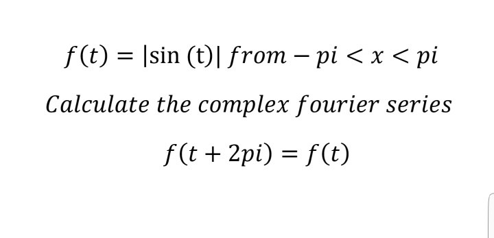 Solved f(t) = |sin (t)| from – pi