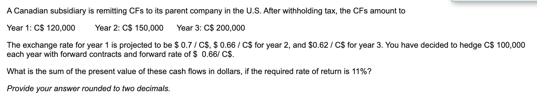 Solved A Canadian subsidiary is remitting CFs to its parent | Chegg.com