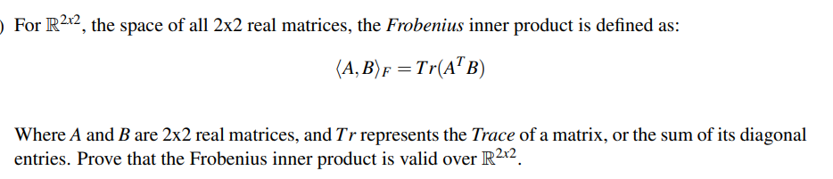 Solved For R2×2, the space of all 2×2 real matrices, the | Chegg.com
