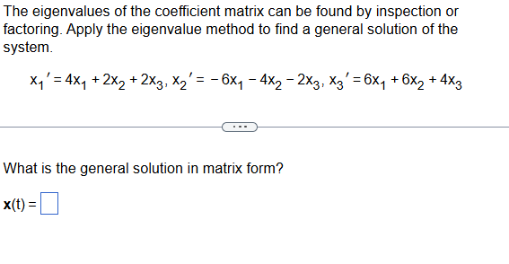 Solved What is the general solution in matrix form?x(t)= | Chegg.com