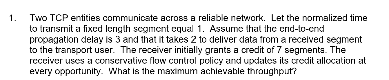 Solved 1. Two TCP entities communicate across a reliable | Chegg.com