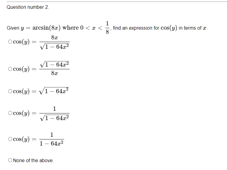 Question number 2. Given y=arcsin(8x) where 0 | Chegg.com