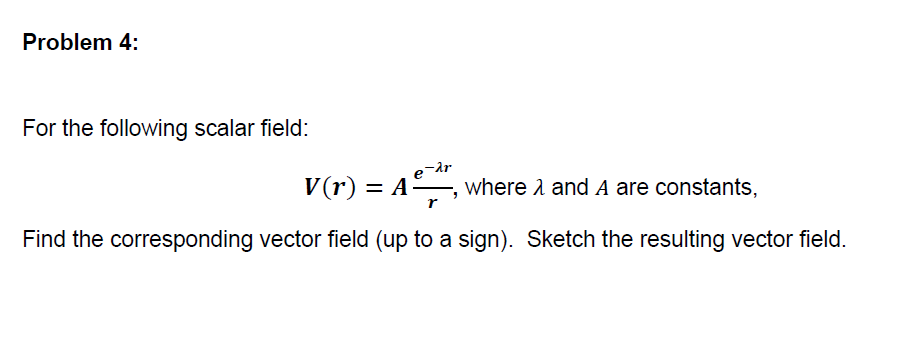 Solved For the following scalar field: V(r)=Are−λr, where λ | Chegg.com