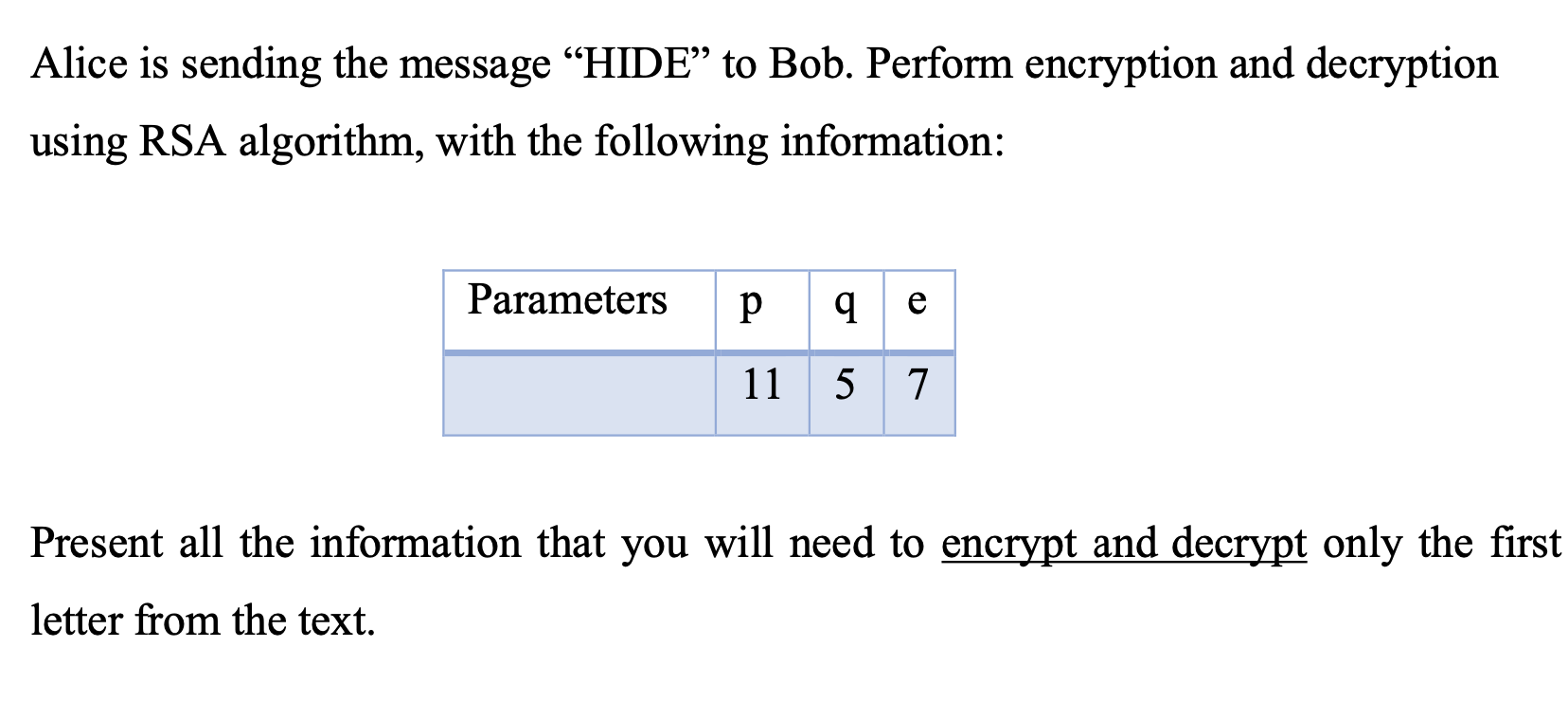 Solved Alice Is Sending The Message Hide To Bob Perform 