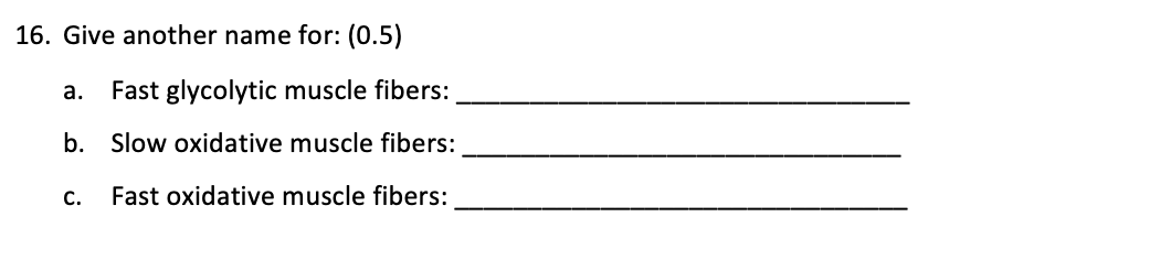 Solved 16. Give another name for: (0.5) a. Fast glycolytic | Chegg.com