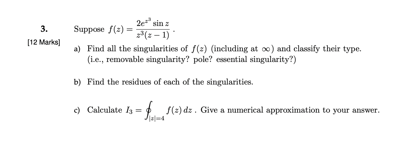 Solved Suppose f(z)=2ez3sinzz3(z-1).[12 ﻿Marks]a) ﻿Find all | Chegg.com