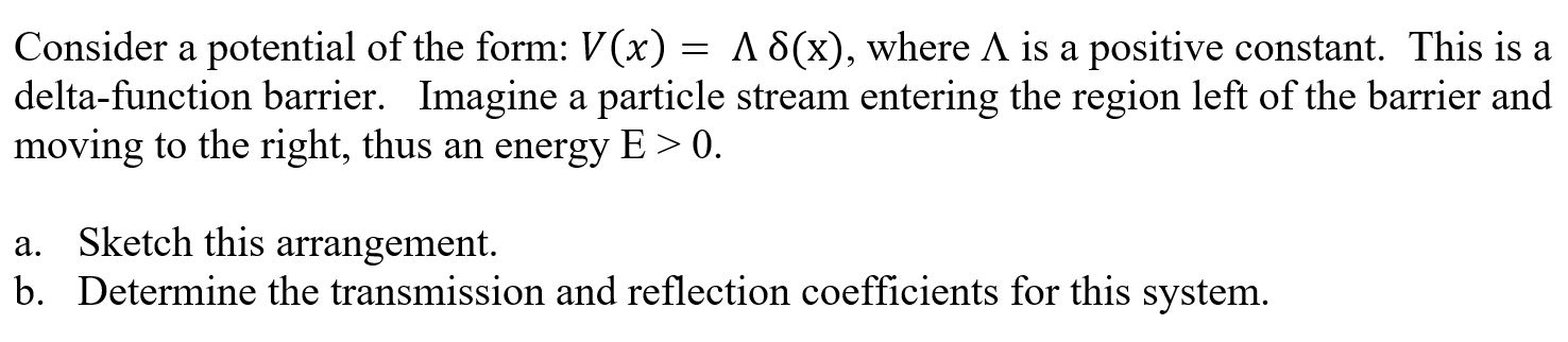 Solved Consider a potential of the form: V(x) = A8(x), where | Chegg.com