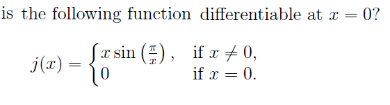 Solved is the following function differentiable at x=0 ? | Chegg.com