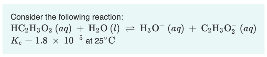 Solved Consider the following reaction: HC2H302 (aq) + H20 | Chegg.com