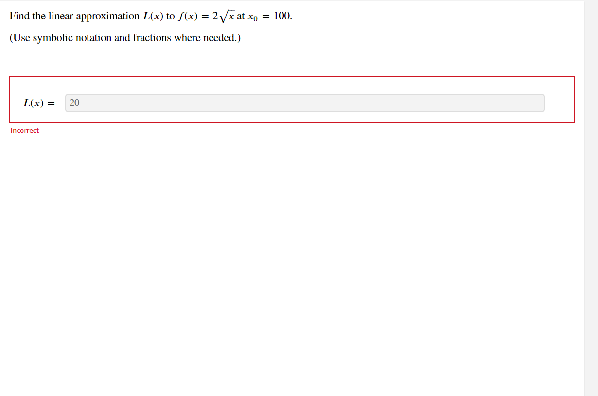 Solved Find the linear approximation 𝐿(𝑥) to 𝑓(𝑥)=2𝑥⎯⎯√ | Chegg.com