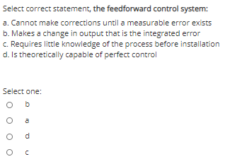 Solved Select correct statement, the feedforward control | Chegg.com