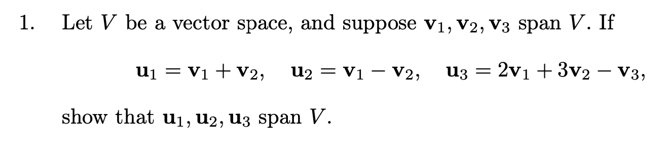 Solved 1. Let V be a vector space, and suppose V1, V2, V3 | Chegg.com