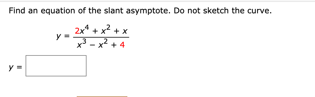 Solved Find an equation of the slant asymptote. Do not | Chegg.com