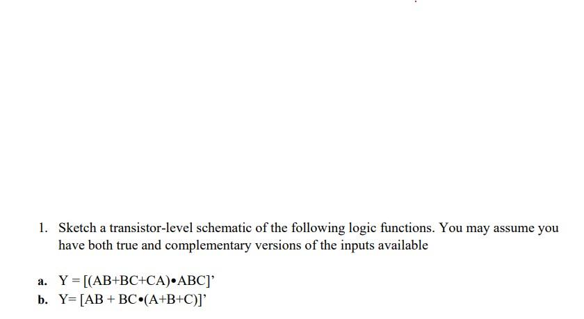 Solved 1. Sketch a transistor-level schematic of | Chegg.com