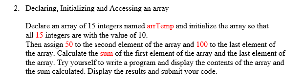 Solved Declaring, Initializing and Accessing an array | Chegg.com Solved Declaring, Initializing and Accessing an array | Chegg.com