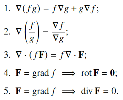 Solved ∇(fg)=f∇g+g∇f;∇(gf)=∇g∇f;∇⋅(fF)=f∇⋅F;F=gradf rotF=0;F | Chegg.com