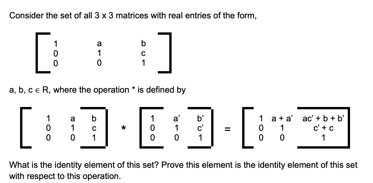 Solved Please clearly state the identity element. Then prove | Chegg.com